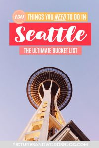 Ultimate Seattle Bucket List: 150 Amazing Things to Do in Seattle
