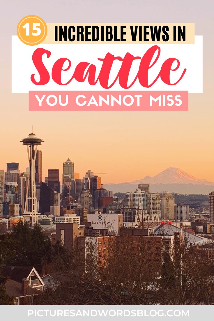The 15 Best Views in Seattle: Amazing City Views, Ocean Views, Mountain ...